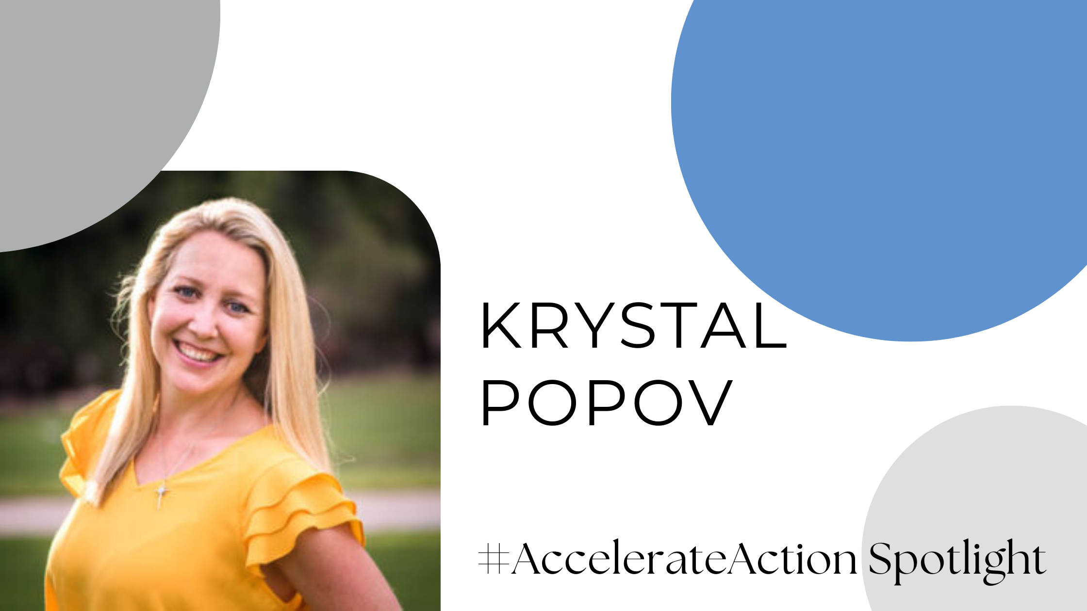 #AccelerateAction Spotlight - Krystal Popov